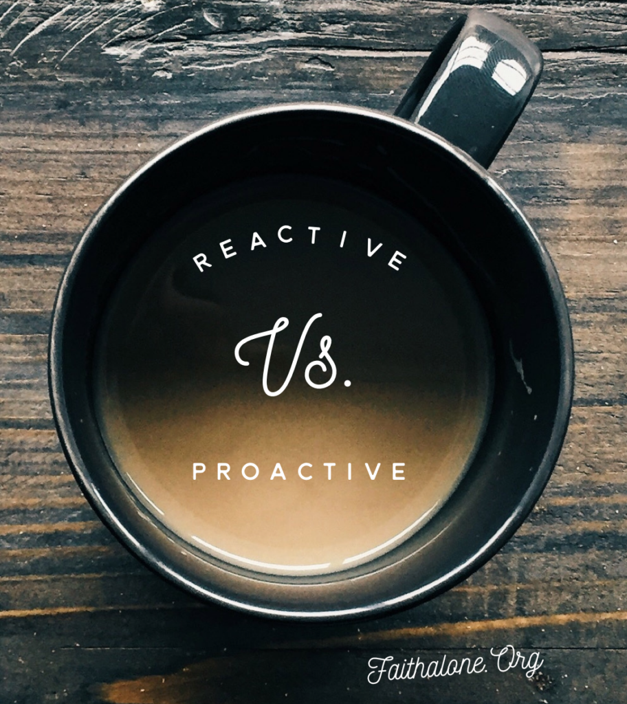 Reactive vs. Proactive – Grace Evangelical Society
