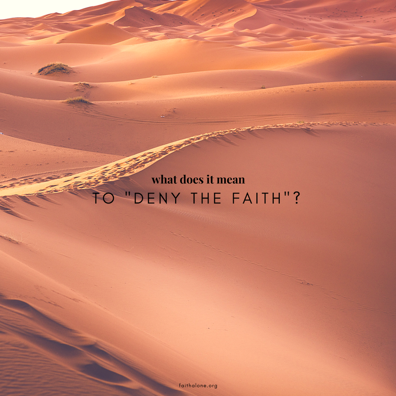 What does it mean to “deny the faith”? — 1 Timothy 5:8 – Grace ...
