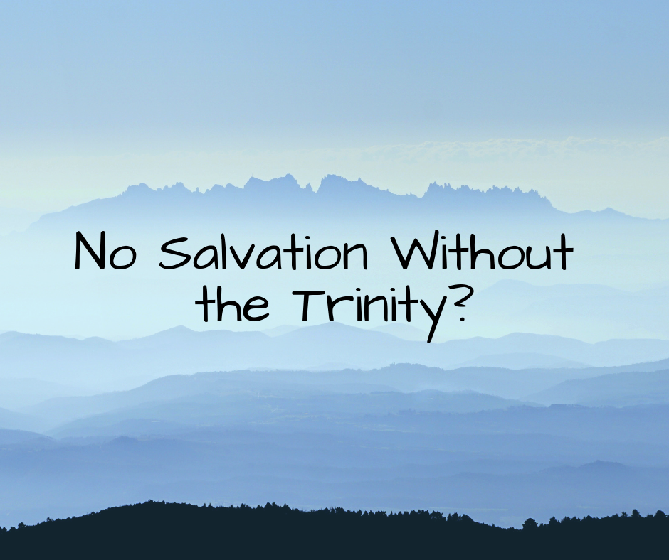 No Trinity, No Salvation? – Grace Evangelical Society
