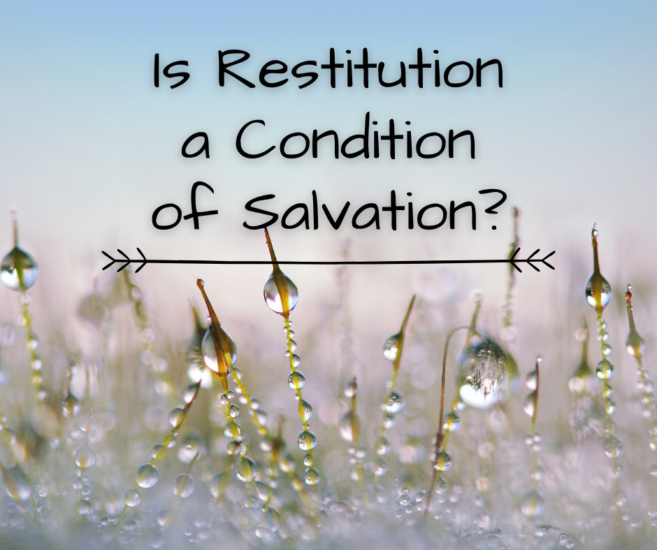 Is Restitution a Condition of Salvation? – Grace Evangelical Society