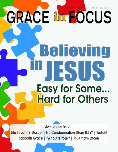 Grace in Focus – September/October 2024 – Grace Evangelical Society