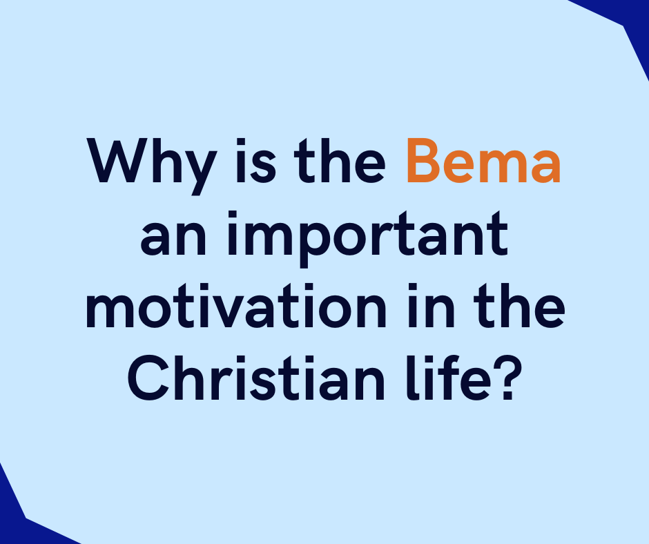 Why Should We Tell Everybody about the Bema? – Grace Evangelical Society