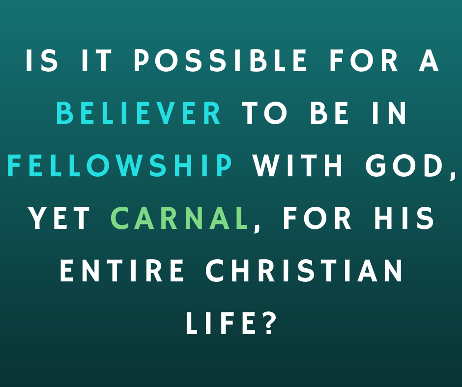What Is a Carnal Believer? – Grace Evangelical Society