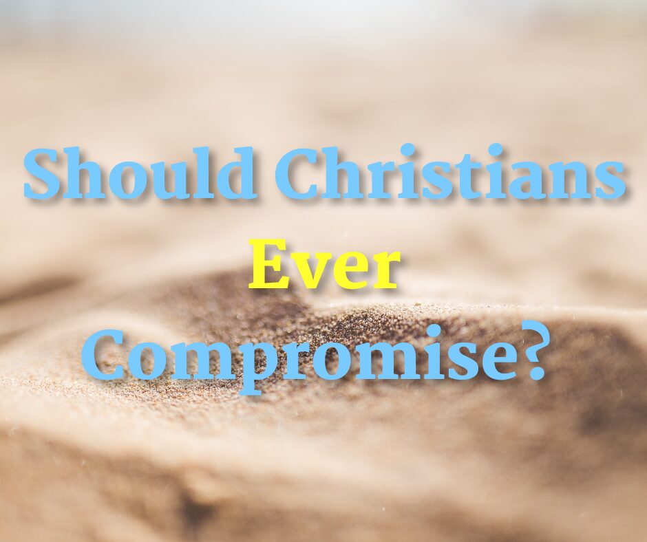 When Compromise Is Foolish – Grace Evangelical Society
